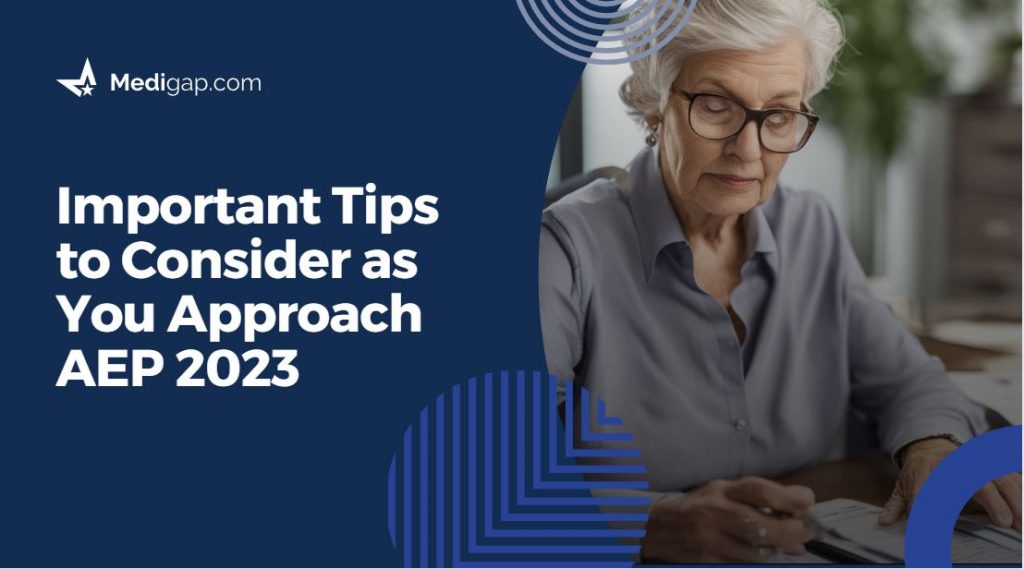 Important Tips to Consider as You Approach AEP 2024 | Medigap.com