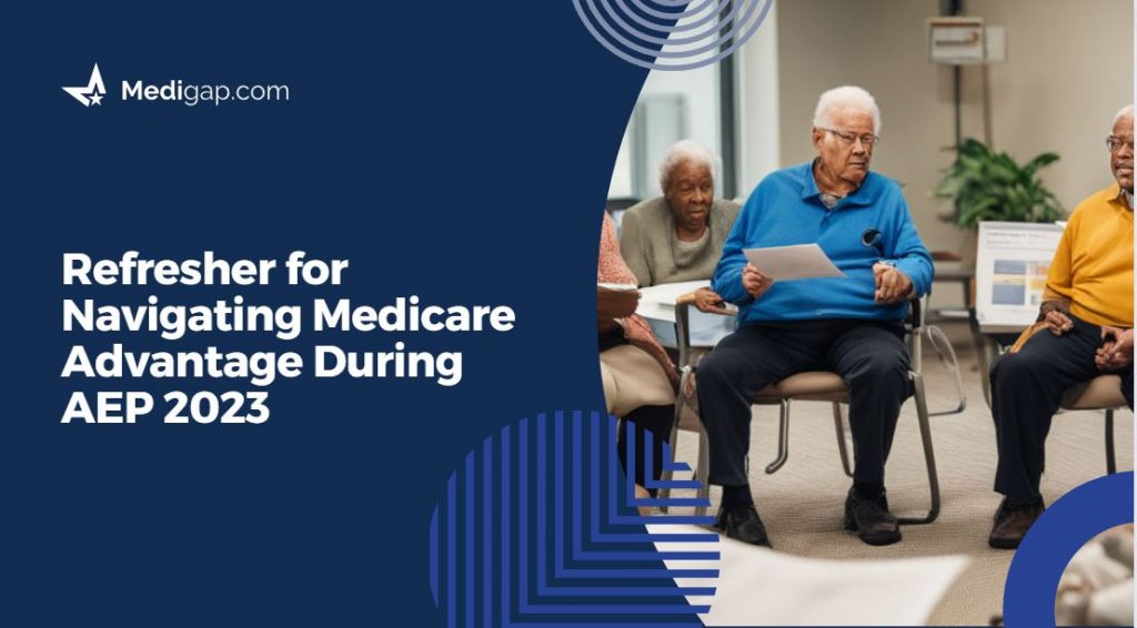 Refresher for Navigating Medicare Advantage During AEP 2024 | Medigap.com