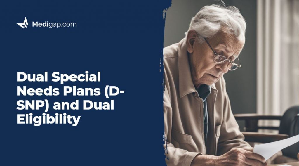 Dual Special Needs Plans (D-SNP) and Dual Eligibility | Medigap.com